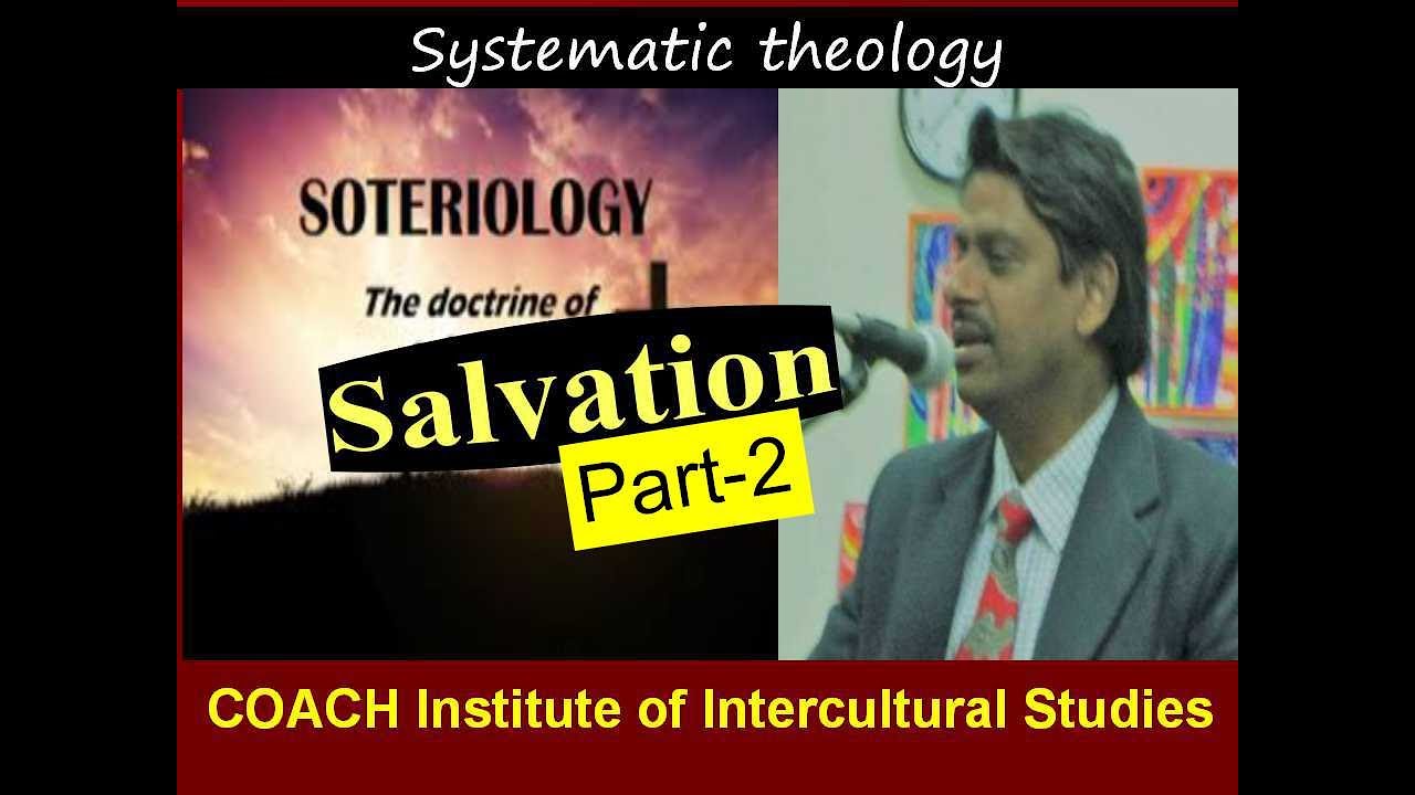 Soteriology; The Doctrine of Salvation: Session-2 - YouTube