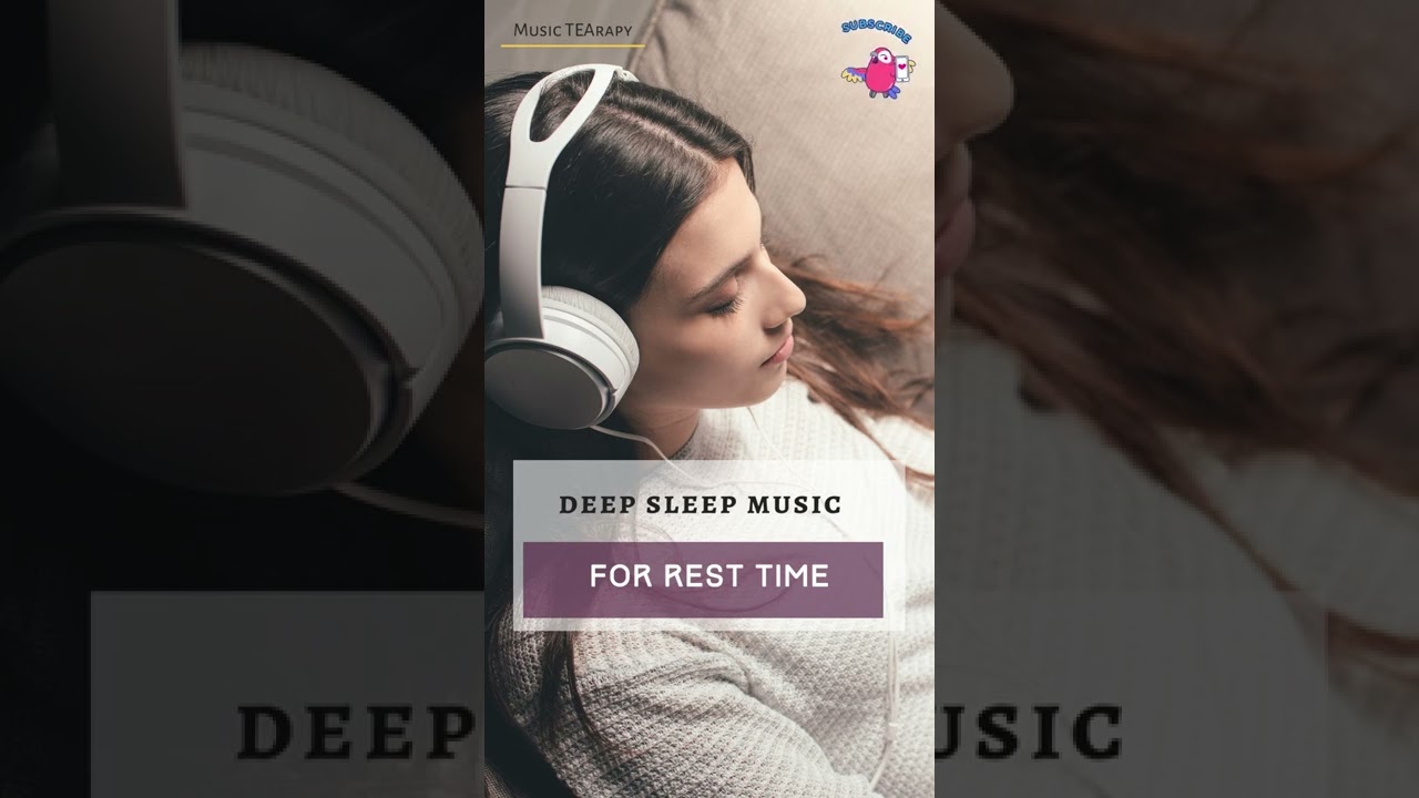 DEEP SLEEP MUSIC FOR REST TIME (40 MINUTES) #shorts | Music TEArapy ...