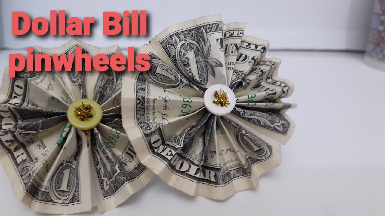 DOLLAR BILL PINWHEELS//TUTORIAL//HOW TO MAKE DOLLAR BILL FANS - YouTube