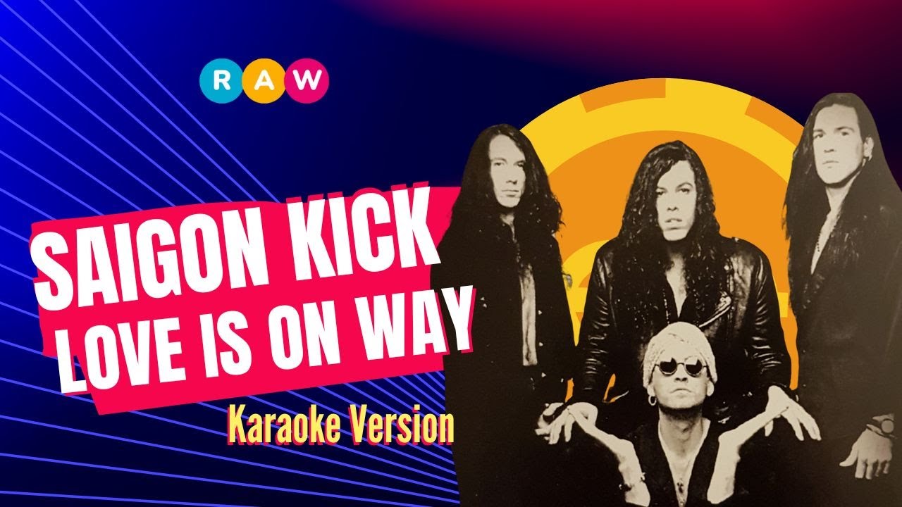 Saigon Kick - Love Is on The Way (Karaoke Version) - YouTube