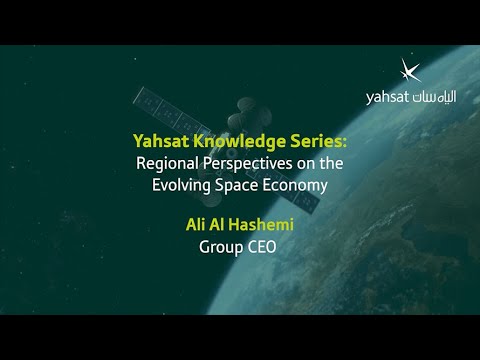 Yahsat Knowledge Series: Regional Perspectives on Evolving Space ...