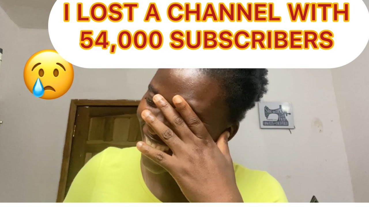 I LOST MY CHANNEL AT 54,000 SUBSCRIBERS - YouTube