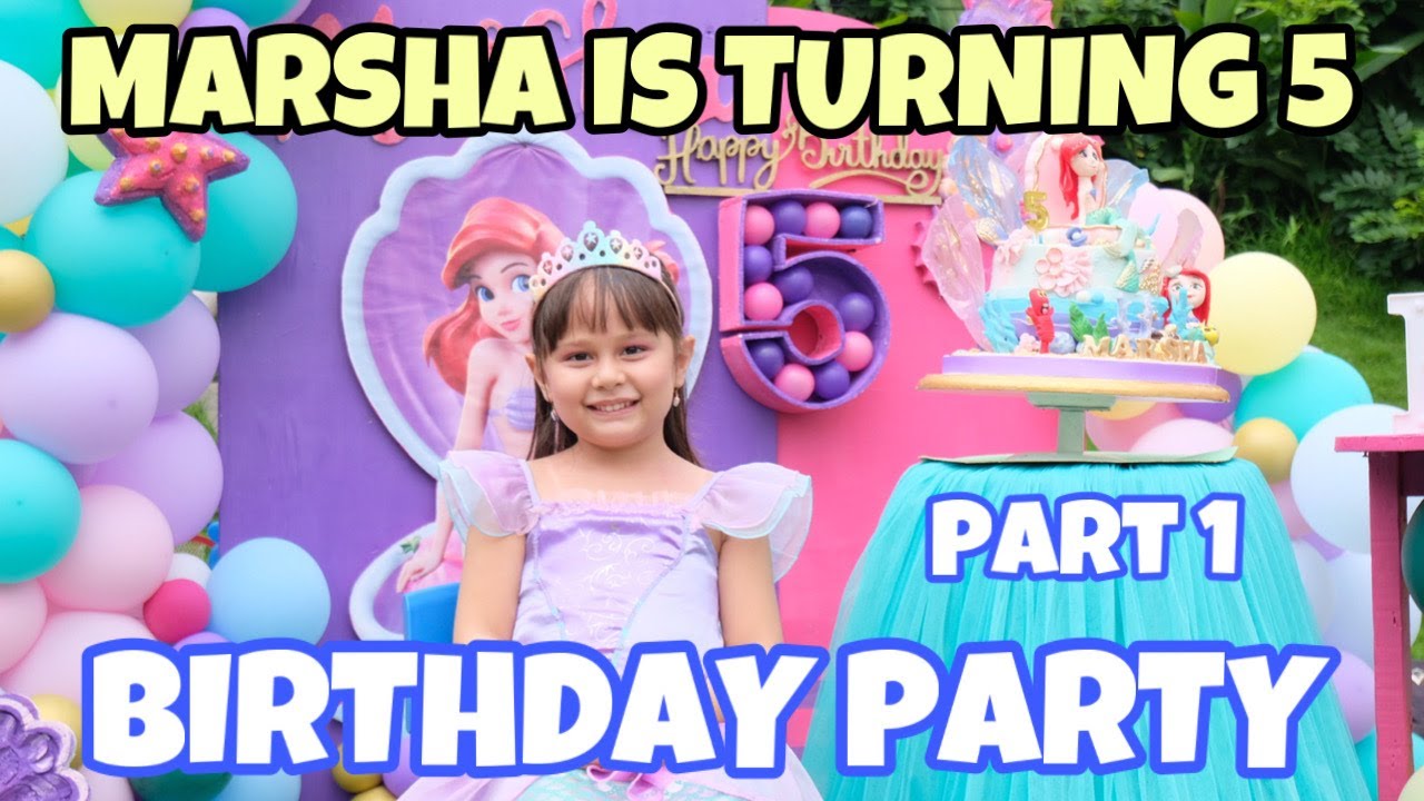 BIRTHDAY PARTY | MARSHA TURNING 5 | MAGIC SHOW | ARIEL THEME | MERMAID ...