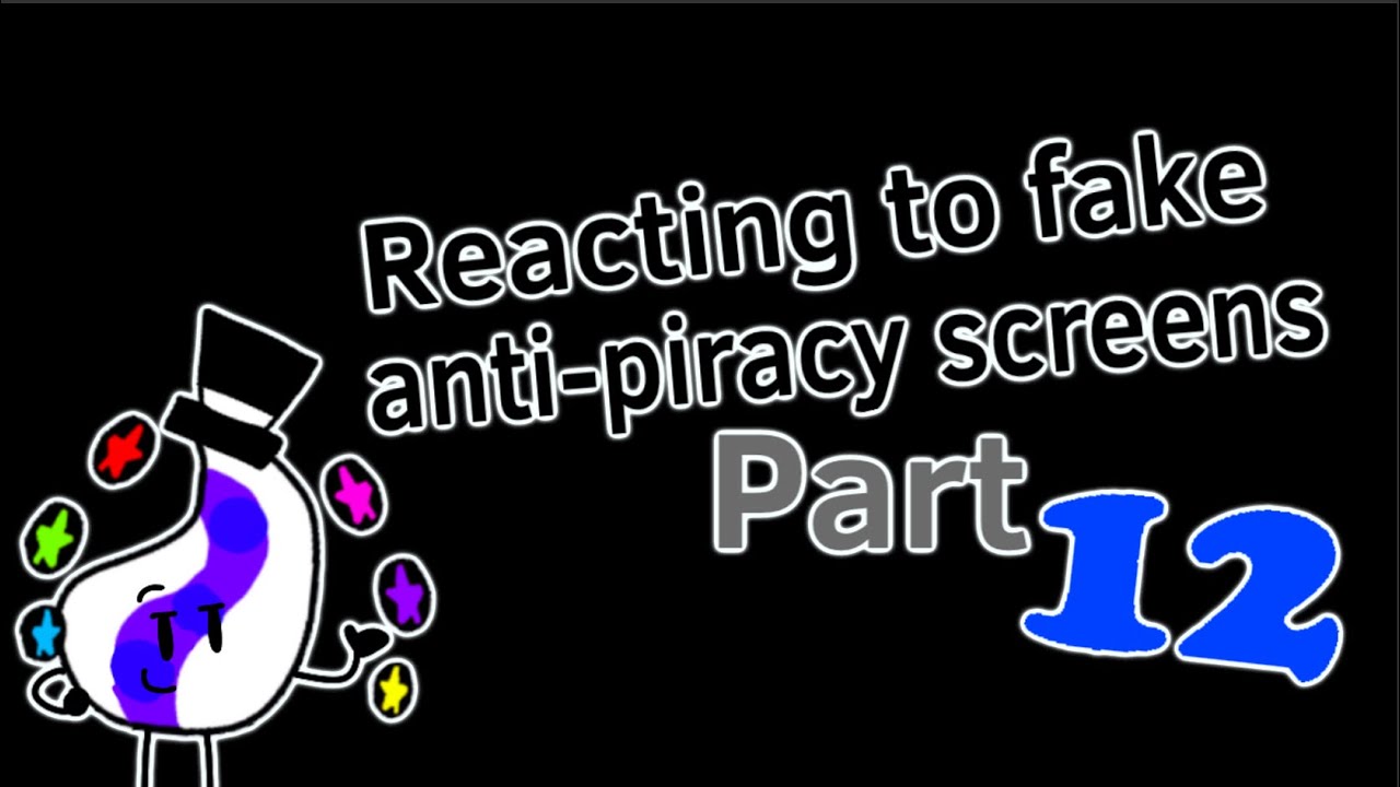 Reacting to fake anti piracy screens Part 12 - YouTube