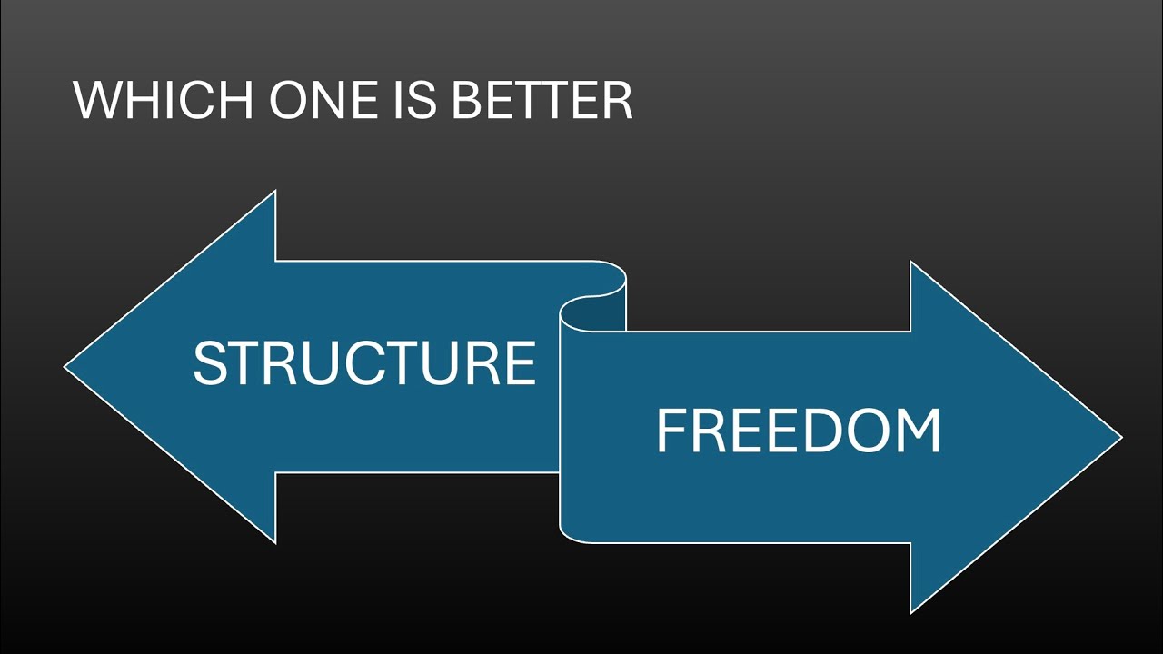 Structure VS Freedom - YouTube