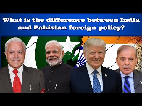 What is the difference between India and Pakistan foreign policy? # ...