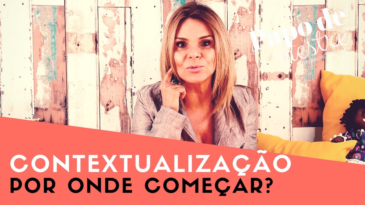 Contextualização. Por onde começar? - YouTube