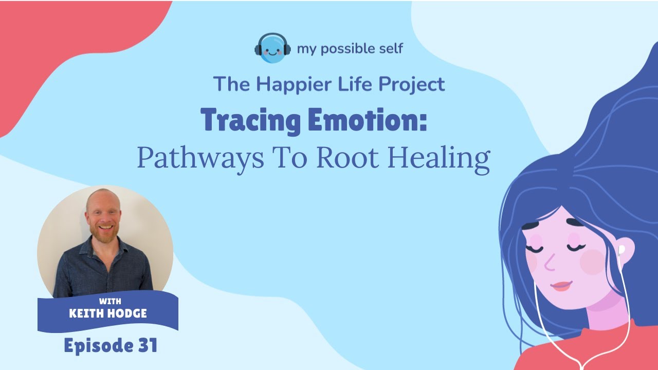Tracing Emotion: Pathways to Root Healing with Keith Hodge - YouTube