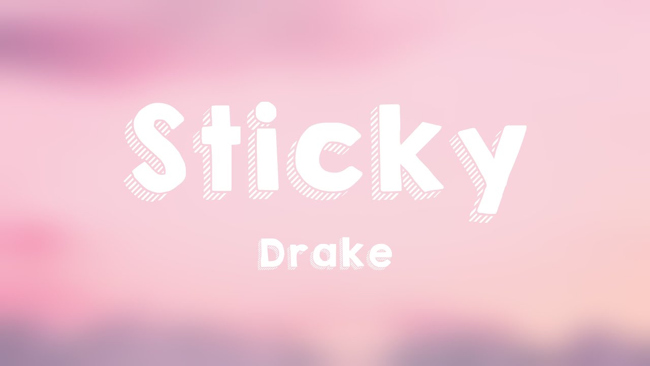 Sticky - Drake (Lyrics) 🏔 - YouTube