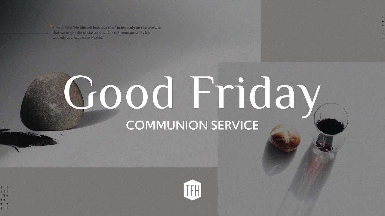 Good Friday Communion Service