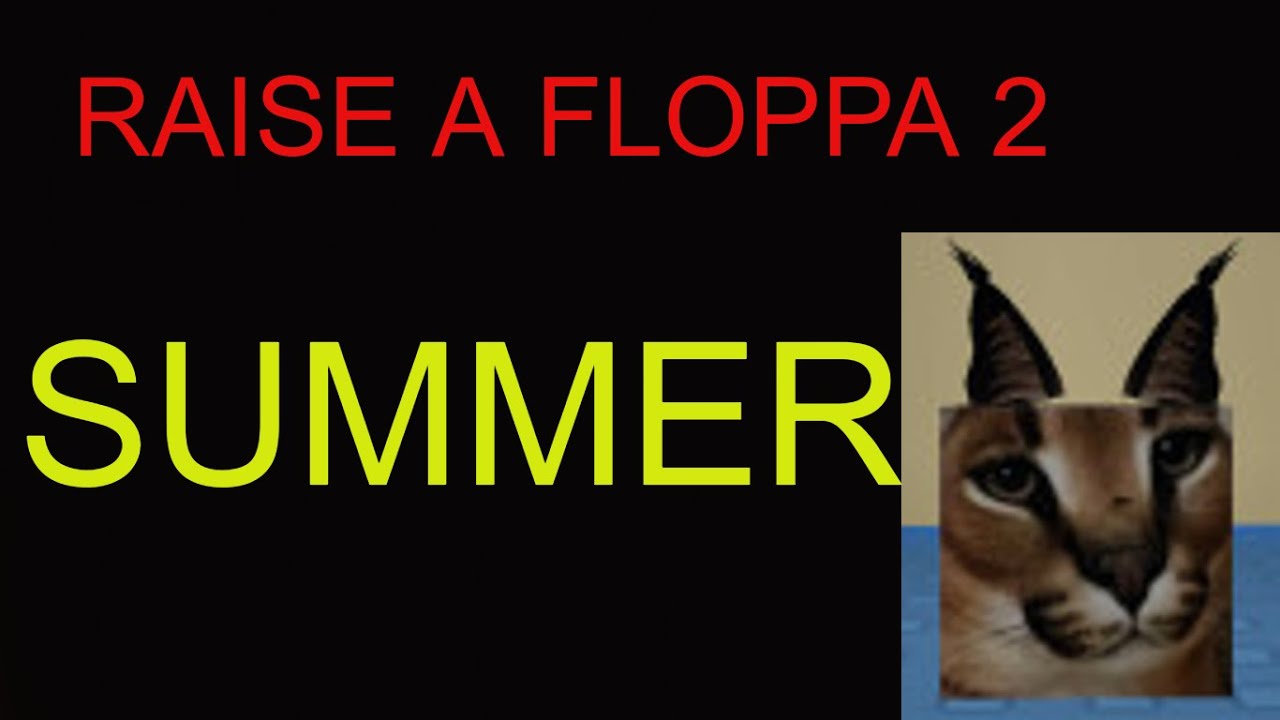 Raise a Floppa 2 (SUMMER) - YouTube