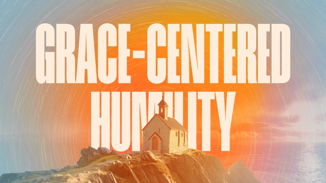 Grace-Centered Humility | The Prevailing Church - YouTube