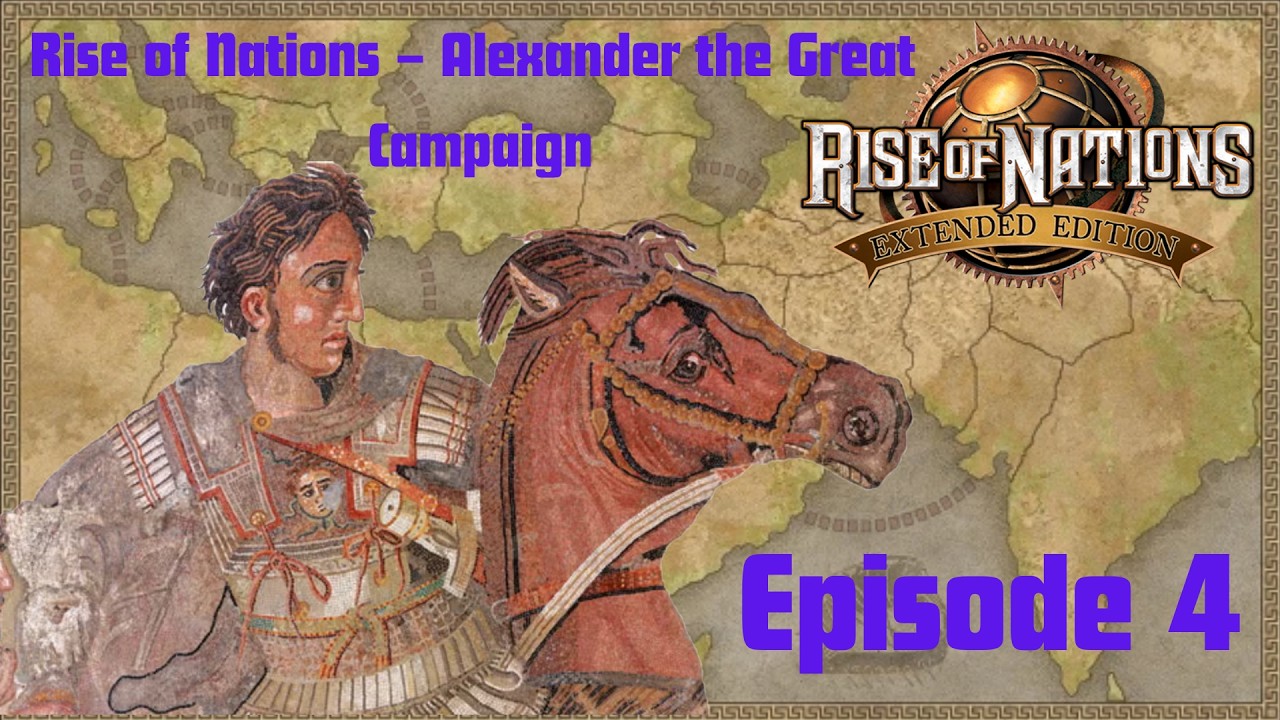 Rise of Nations – Alexander the Great Campaign | March into the East ...