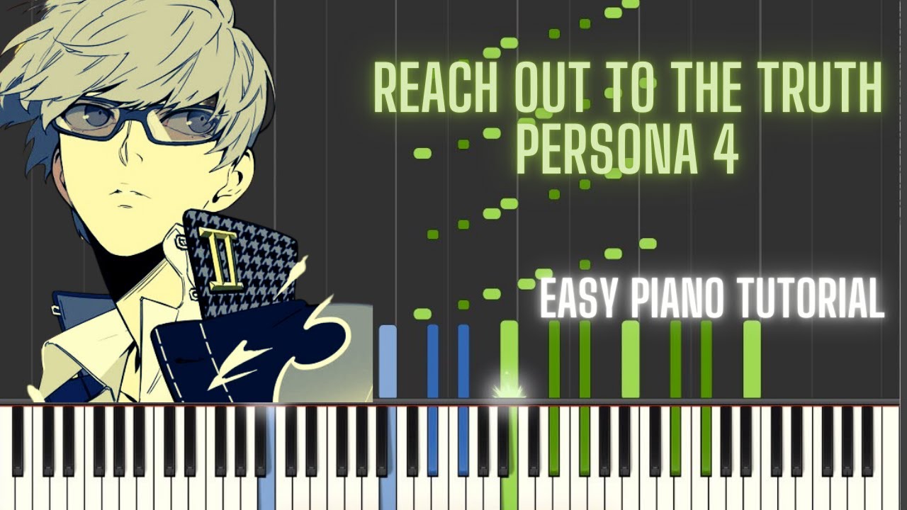 Reach Out To The Truth Persona 4 - Easy Piano Tutorial - YouTube