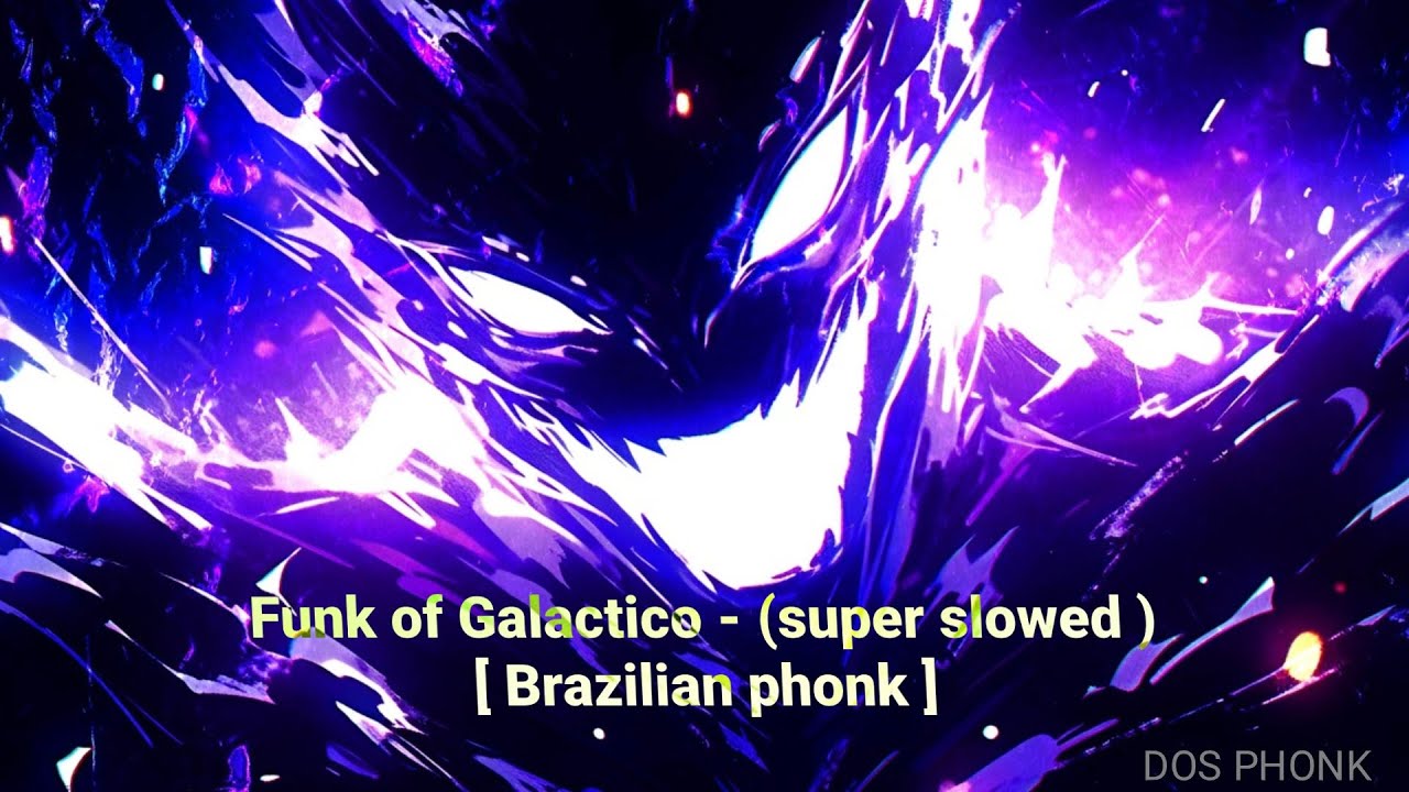 Funk of Galactico - (super slowed )[ Brazilian phonk ] - YouTube