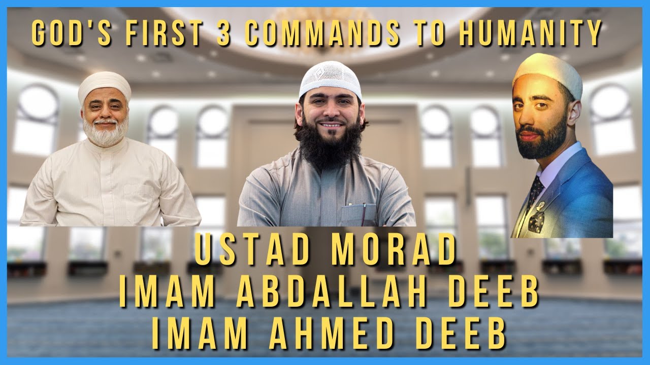 God's First 3 Commands to Humanity in the Quran | Imam Abdallah Deeb & Imam Ahmed Deeb | Ustad ...