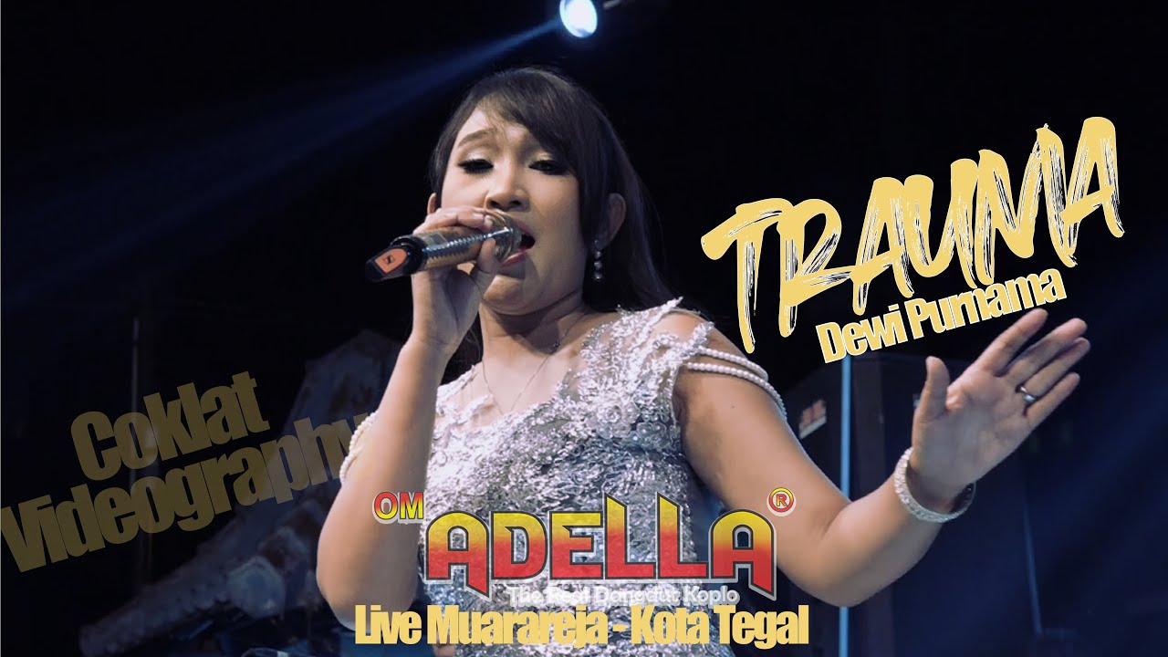 TRAUMA - DEWI PURNAMA ( OM.ADELLA ) - YouTube