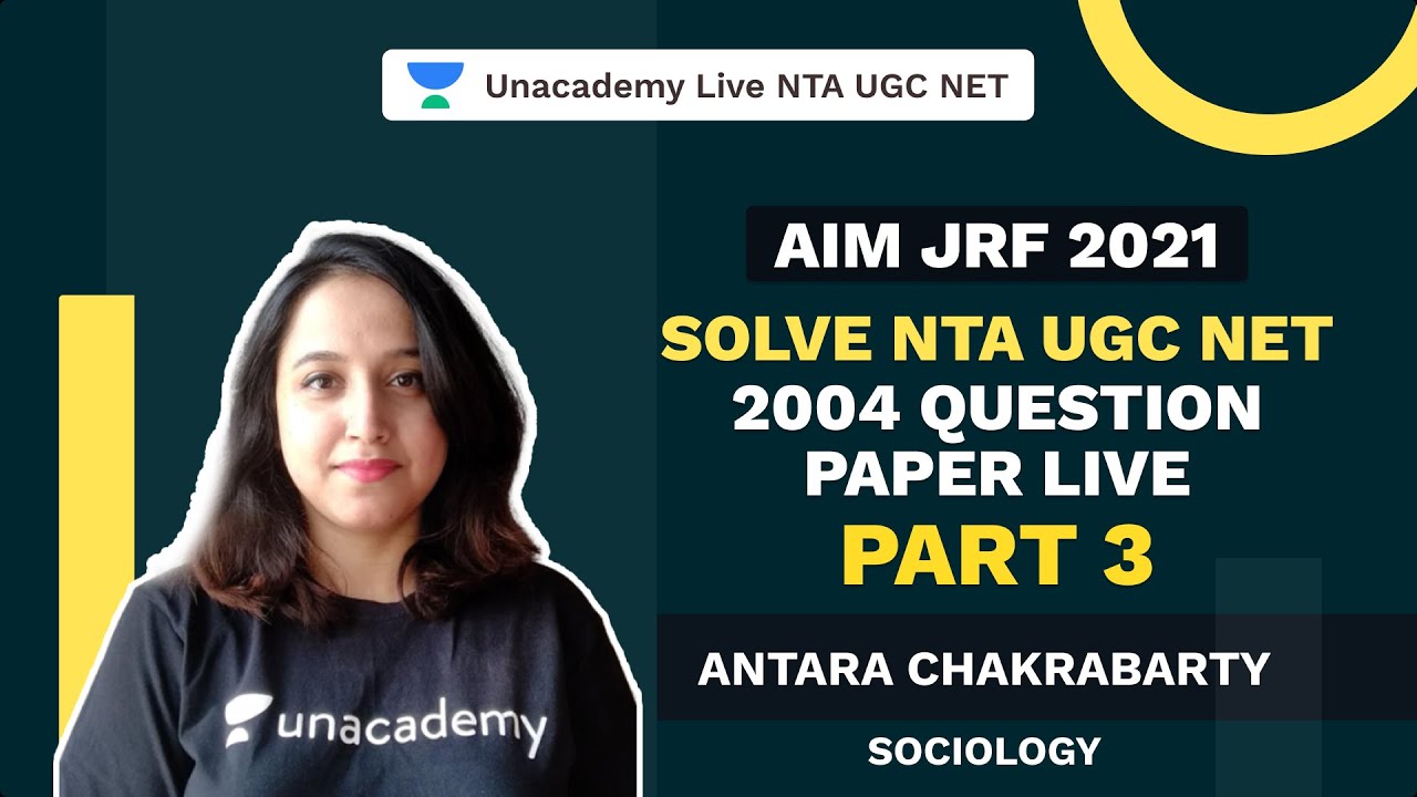 Solve NTA UGC NET 2004 Question Paper Live - Part 3 | AIM JRF 2021 Sociology | Antara ...
