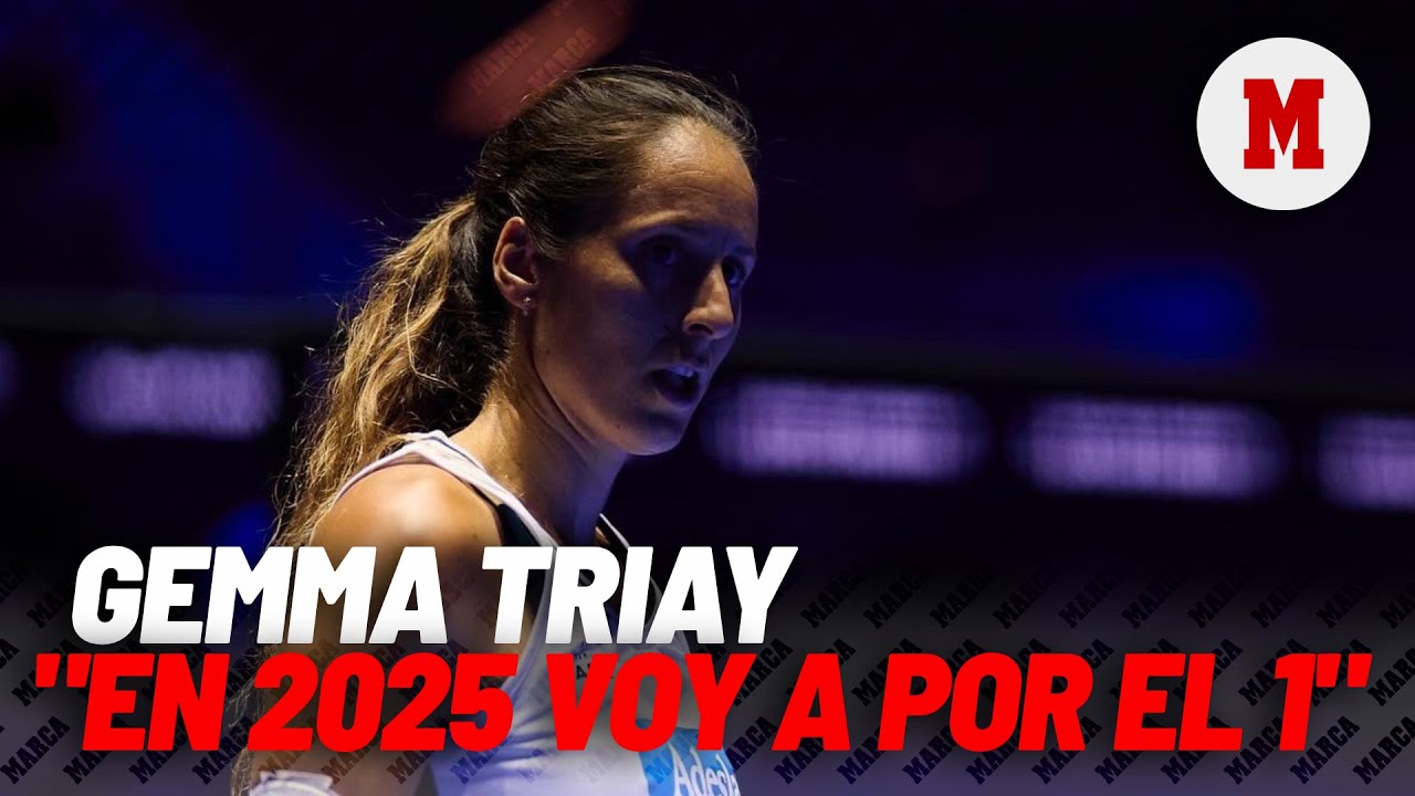 Gemma Triay: "En 2025 voy a por el número 1" I MARCA - YouTube