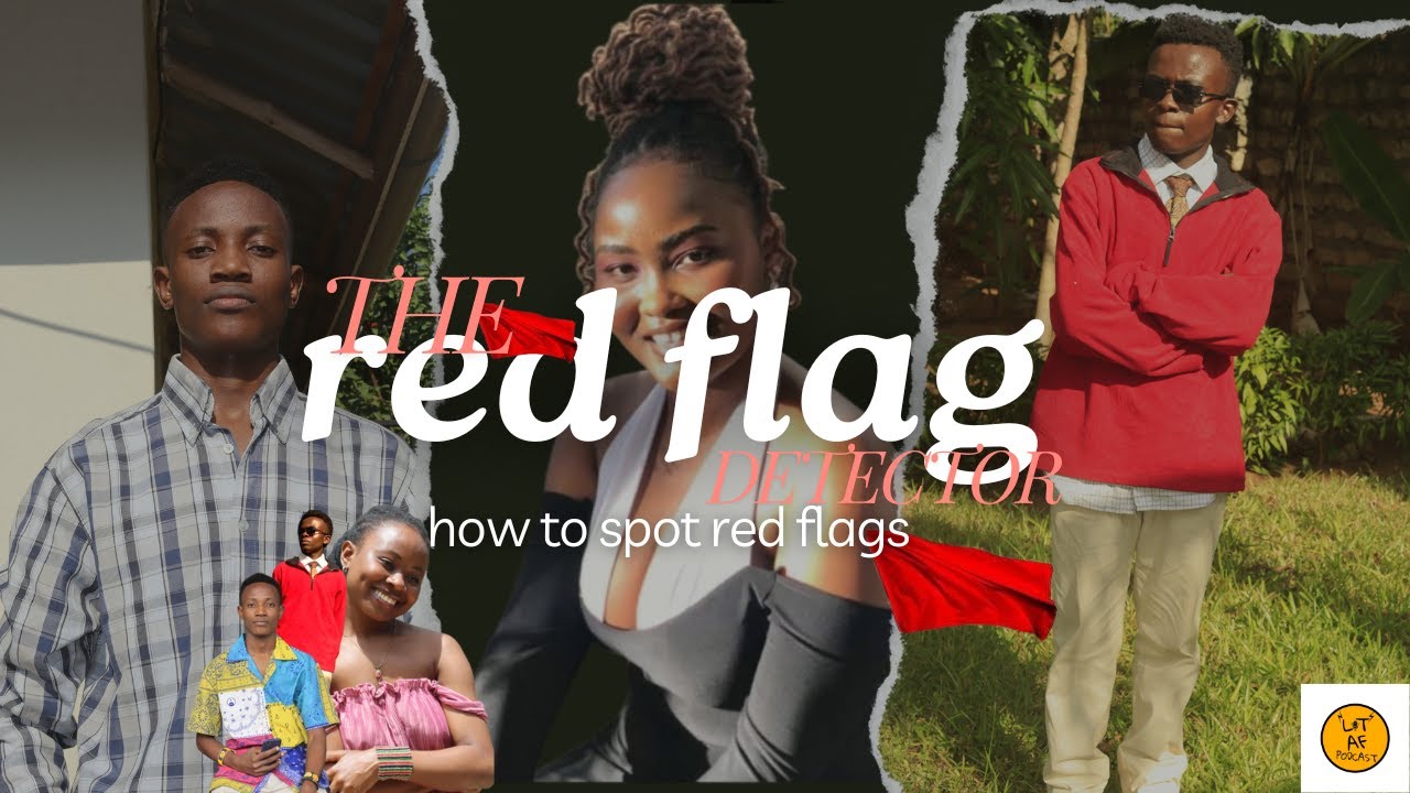 THE RED FLAG DETECTOR- EP12 - YouTube