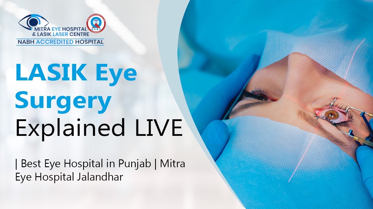 LASIK Eye Surgery Explained LIVE | Best Eye Hospital in Punjab | Mitra ...