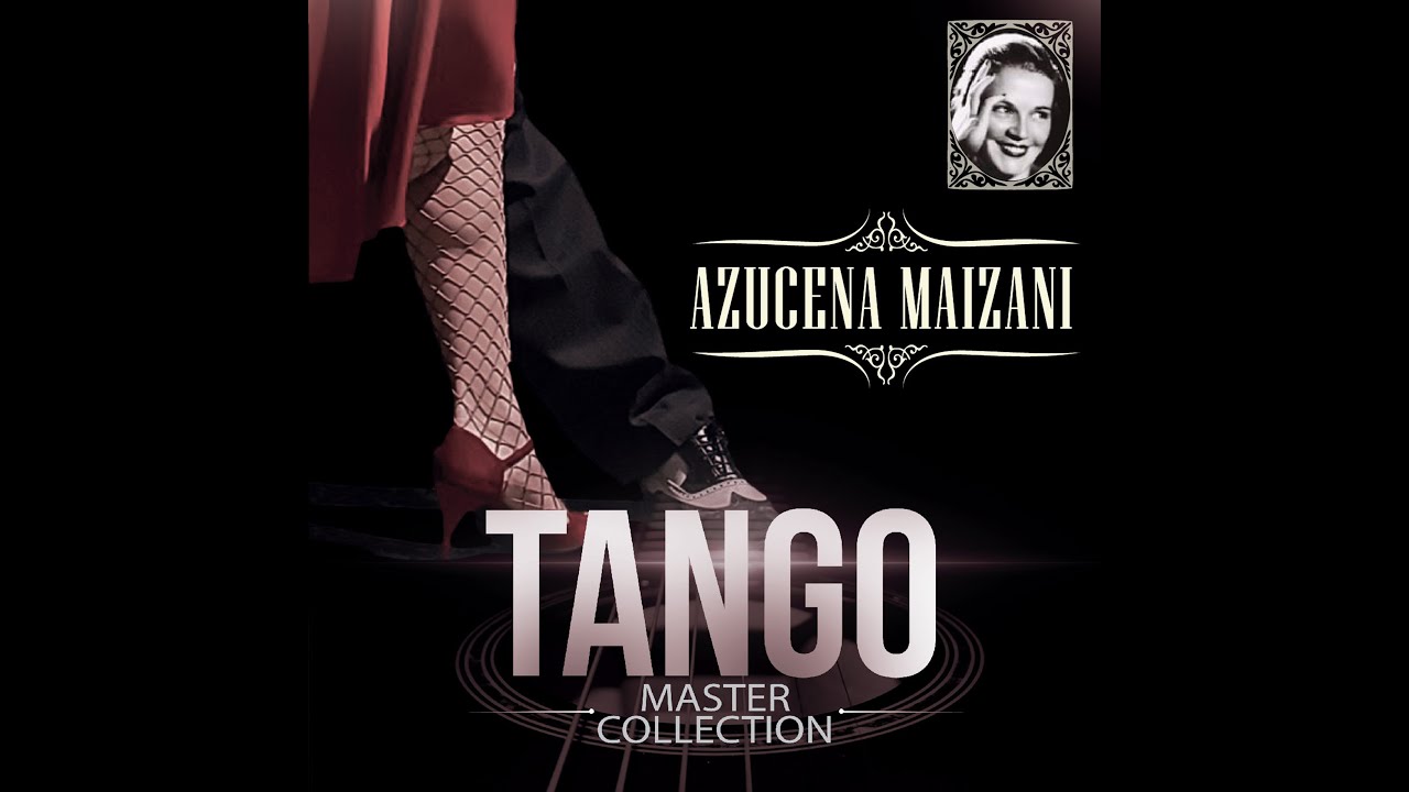 Azucena Maizani - Tango Master Collection (álbum completo) - YouTube
