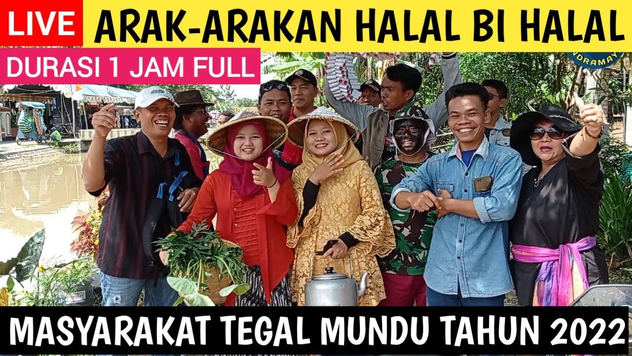 ARAK-ARAKAN HALAL BI HALAL 2022 MASYARAKAT TEGAL MUNDU - YouTube