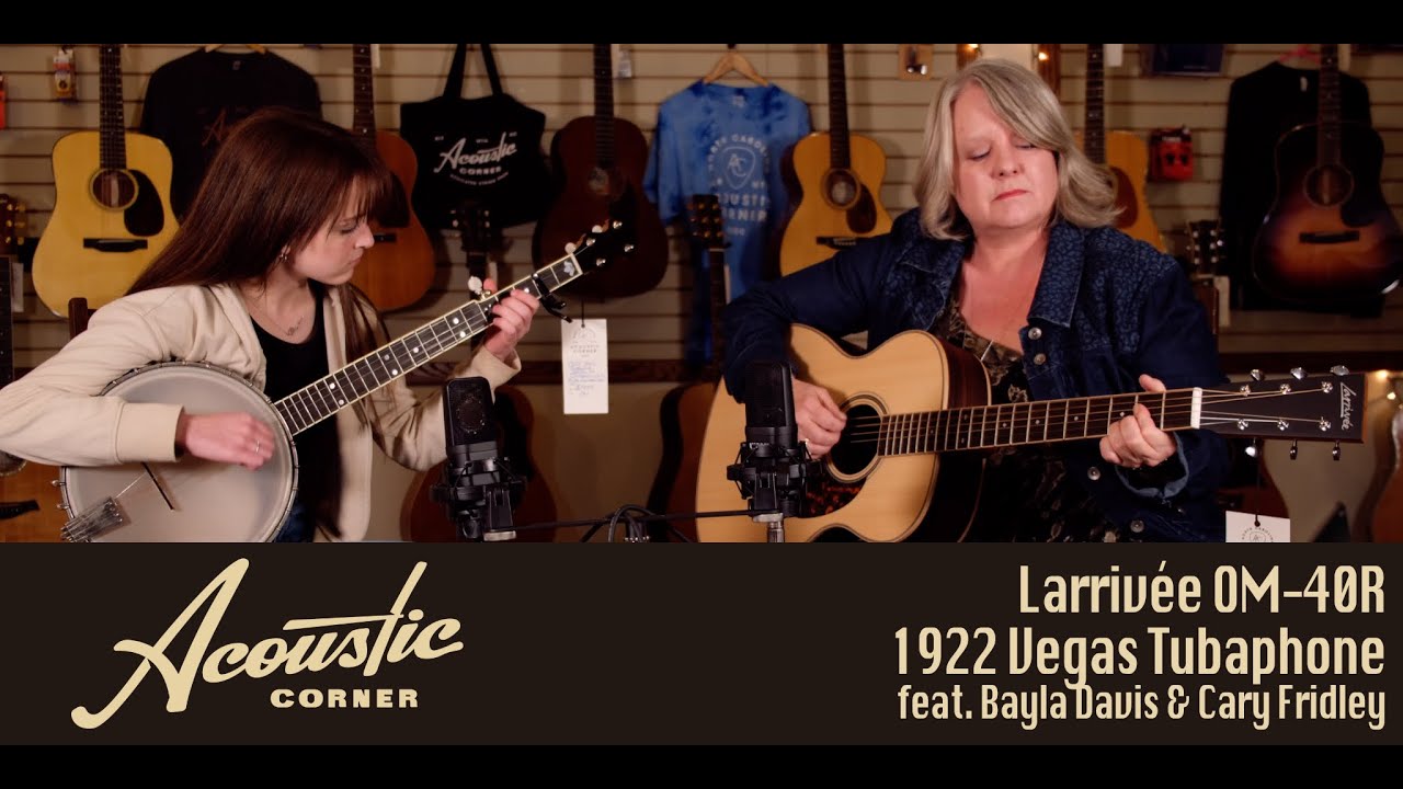 Larrivée OM-40R Acoustic Guitar & 1922 Vega Tubaphone Banjo feat. Bayla ...