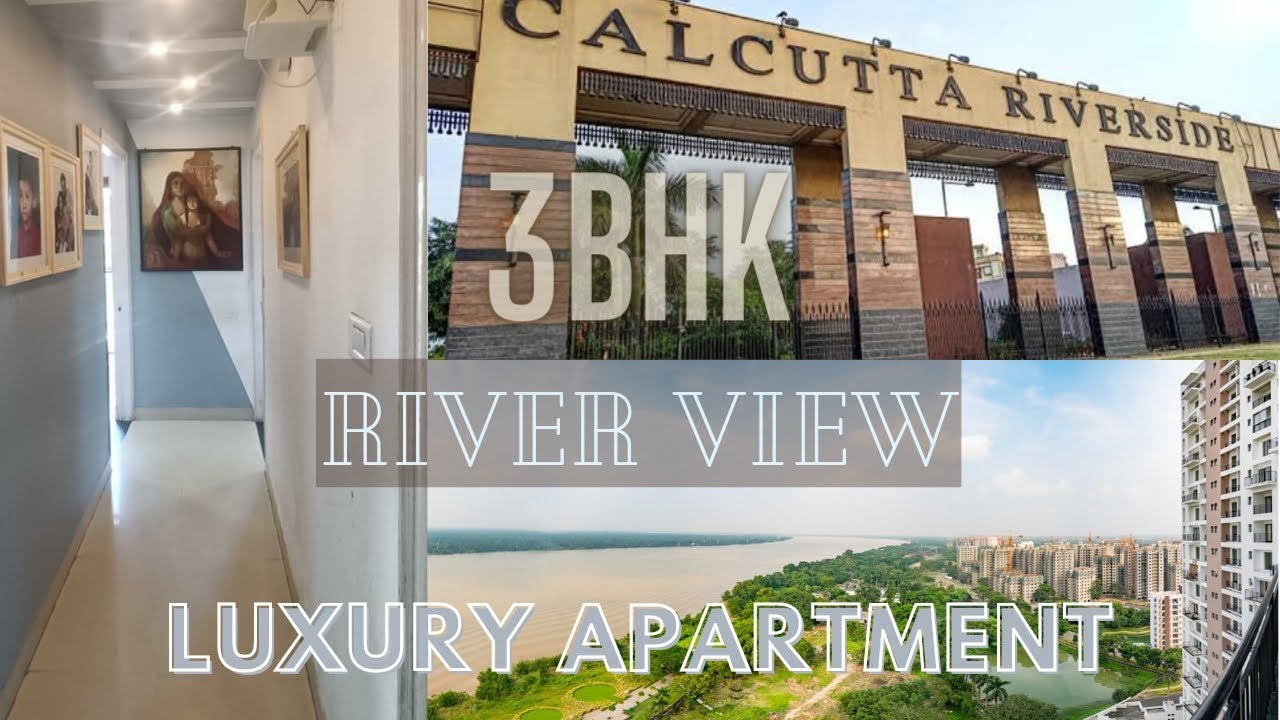 RIVER SIDE FLAT FOR SALE IN KOLKATA | CALCUTTA RIVERSIDE | 3 BHK ...