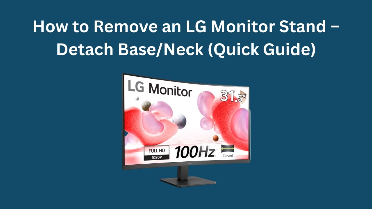 How to Remove an LG Monitor Stand – Detach Base/Neck (Quick Guide ...