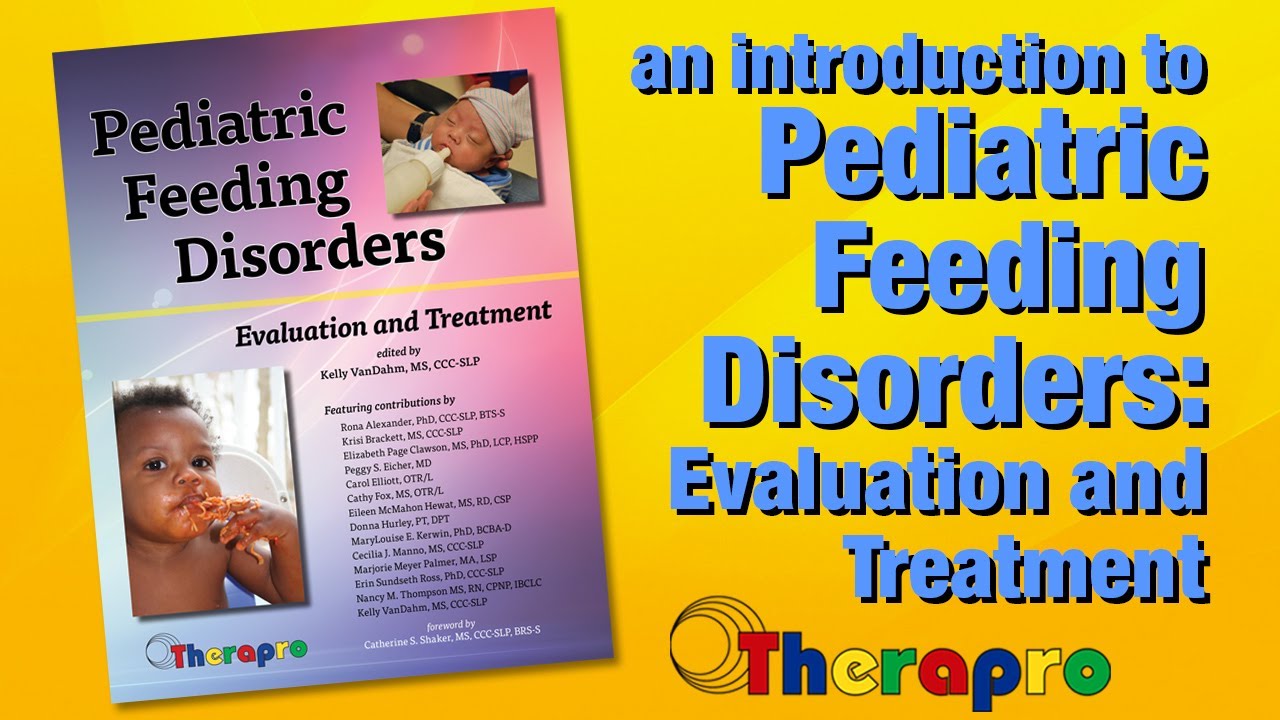 An Introduction to Pediatric Feeding Disorders: Evaluation and ...
