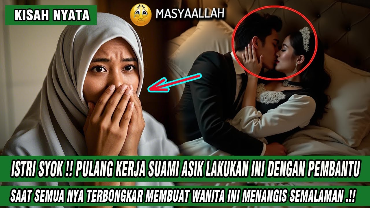 KISAH ISTRI DIBUAT SYOK PULANG KERJA SUAMI ASIK LAKUKAN INI DENGAN ...