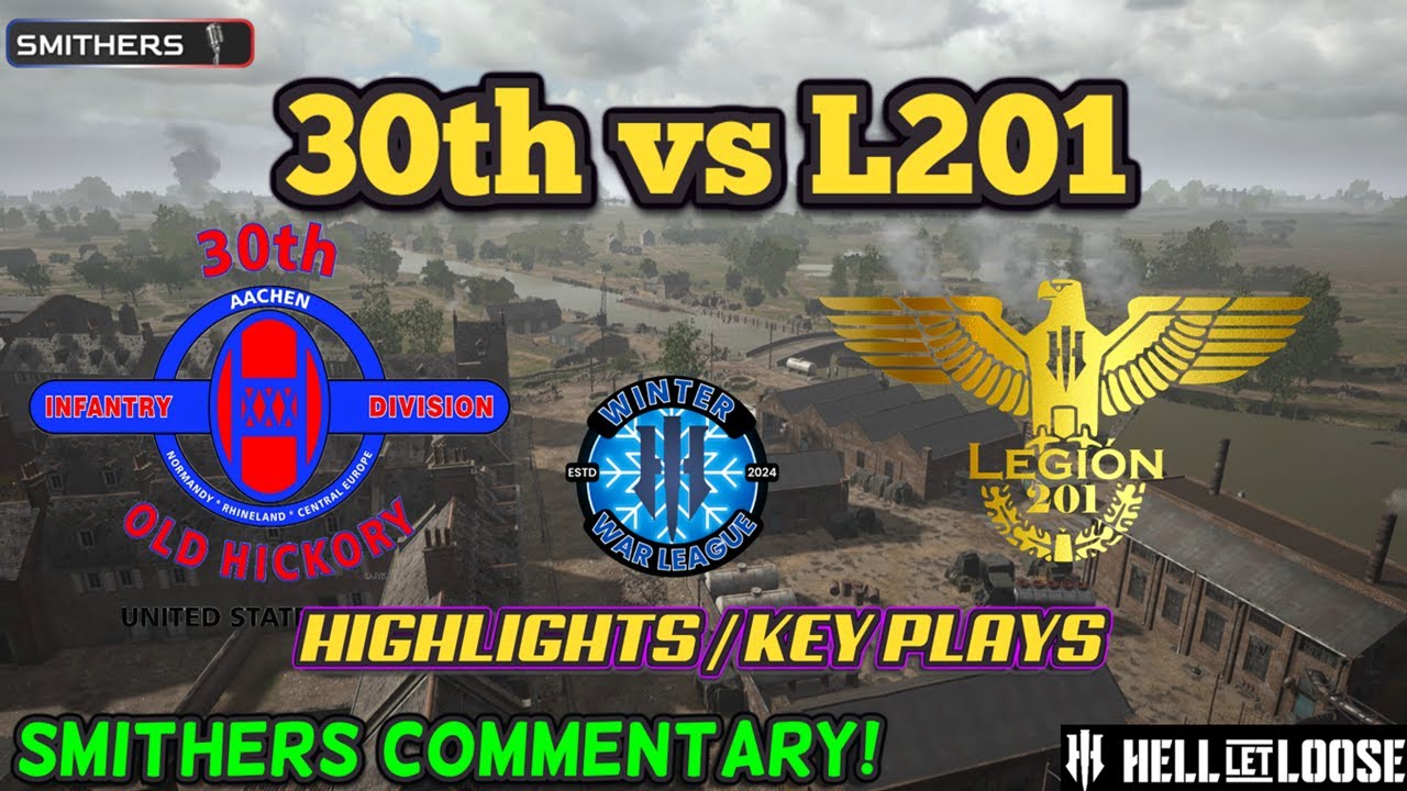 Hell Let Loose - 30th vs L201 - Quarter Finals - WWL - Competitive HLL ...