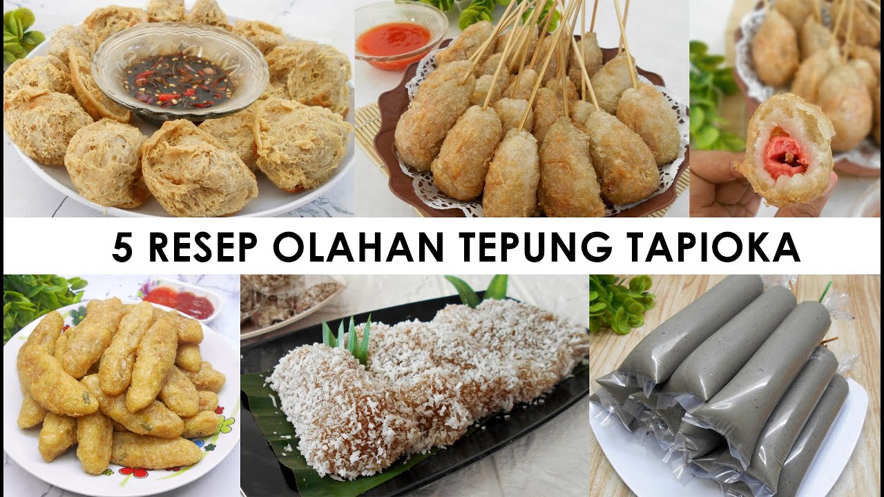 5 RESEP OLAHAN TEPUNG TAPIOKA | Cemilan Ekonomis dan Enak - YouTube