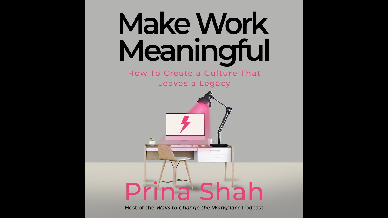 Make Work Meaningful - Book Launch Party - Prina Shah - YouTube