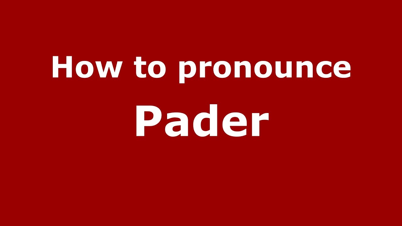 How to pronounce Pader (Brazilian Portuguese/Brazil) - PronounceNames ...
