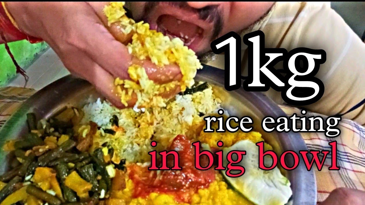 1kg rice eating in big bowl ll huge quantity rice eating ll eating ...