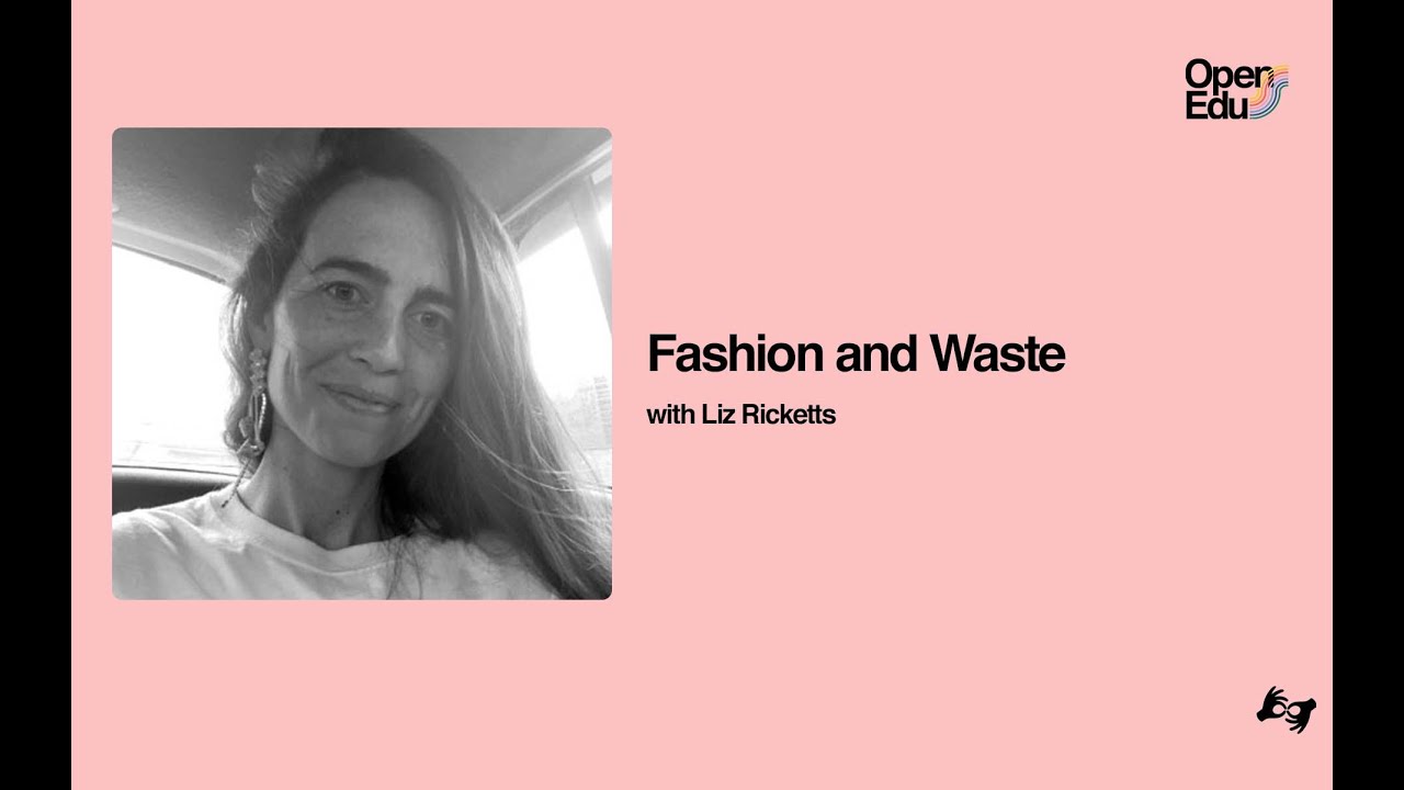 Fashion and Waste with Liz Ricketts - YouTube