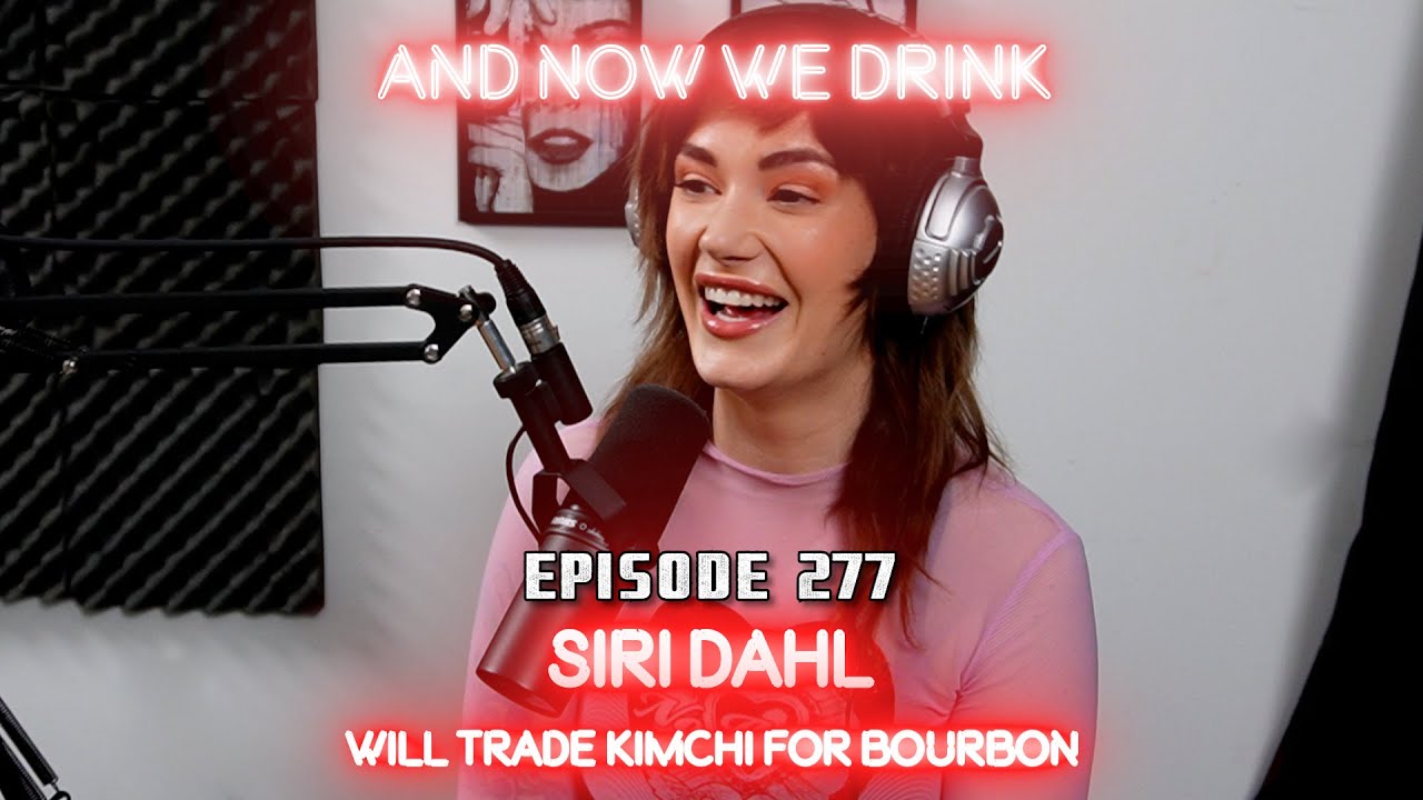 And Now We Drink Episode 277 with Siri Dahl - YouTube