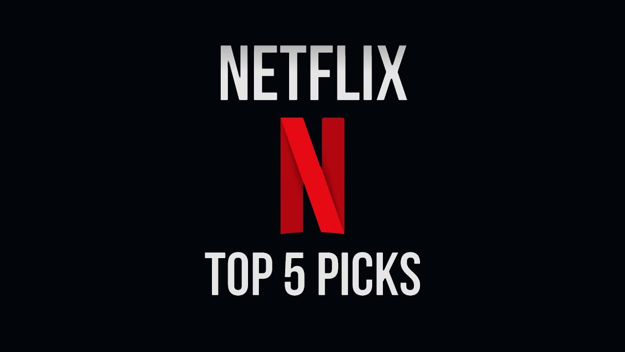 Netflix Top 5 Picks by Tyler Williard - YouTube