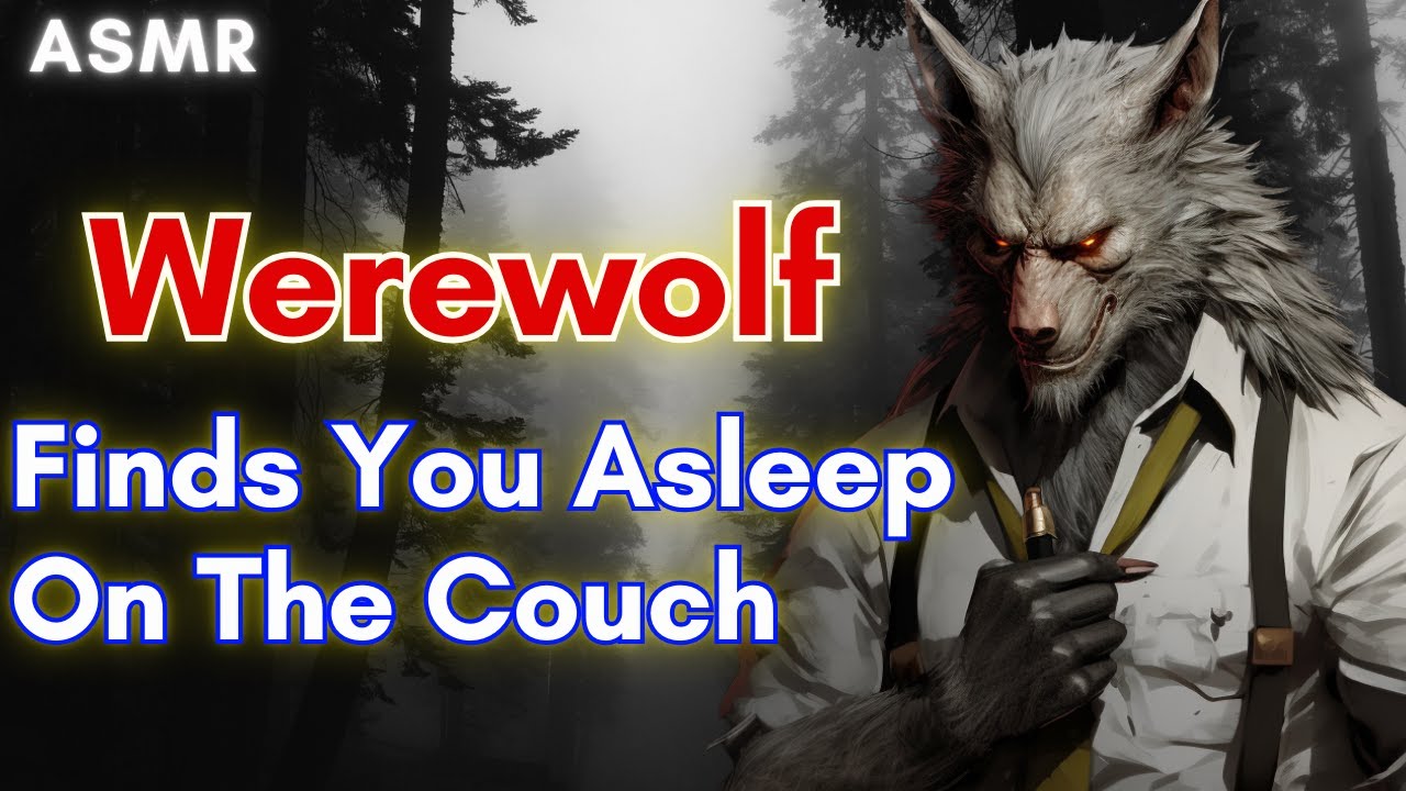 Werewolf Finds You Asleep On The Couch ASMR Boyfriend [M4F/M4A] - YouTube