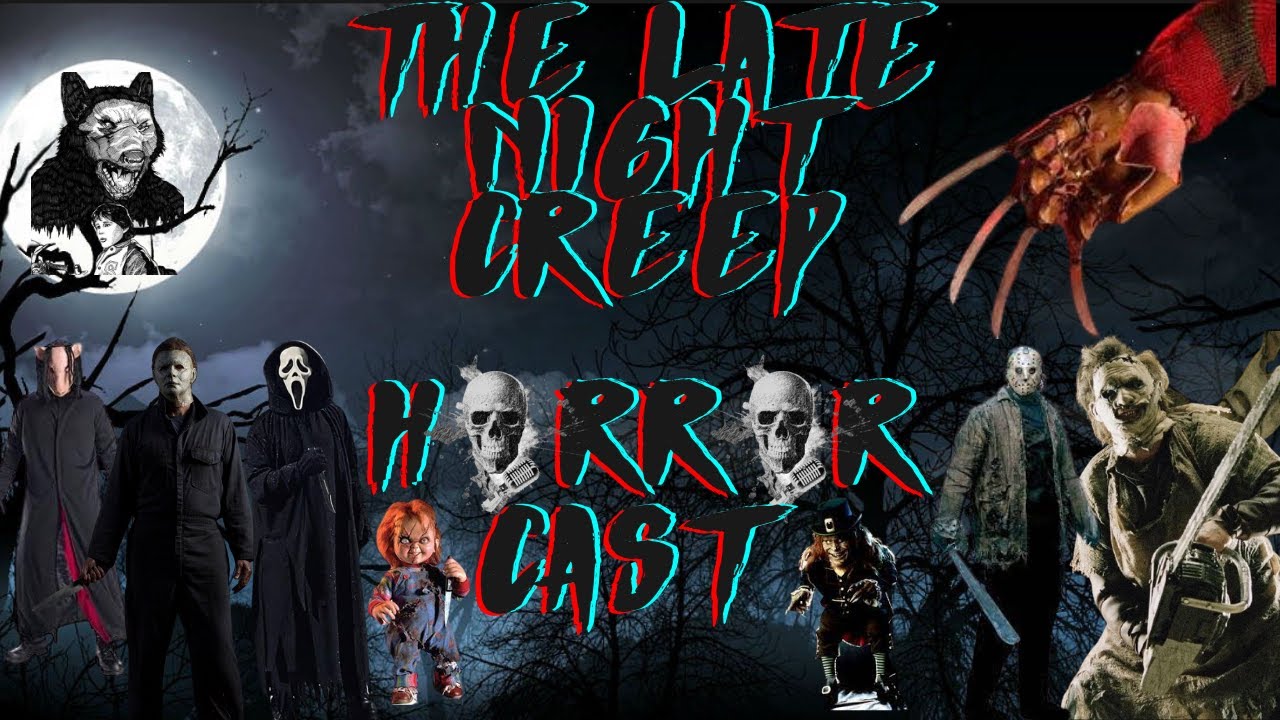 THE LATE NIGHT CREEP HORROR CAST - EPISODE 1 (HORROR TALK) (HALLOWEEN ...