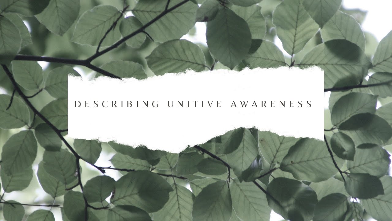 Describing Unitive Awareness - YouTube