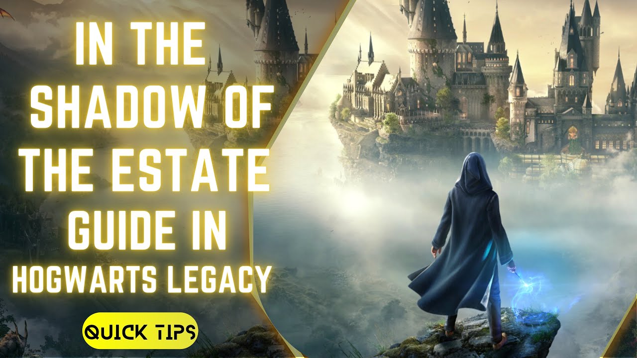 In The Shadow Of The Estate Quest Guide in Hogwarts Legacy | Quick Tips ...