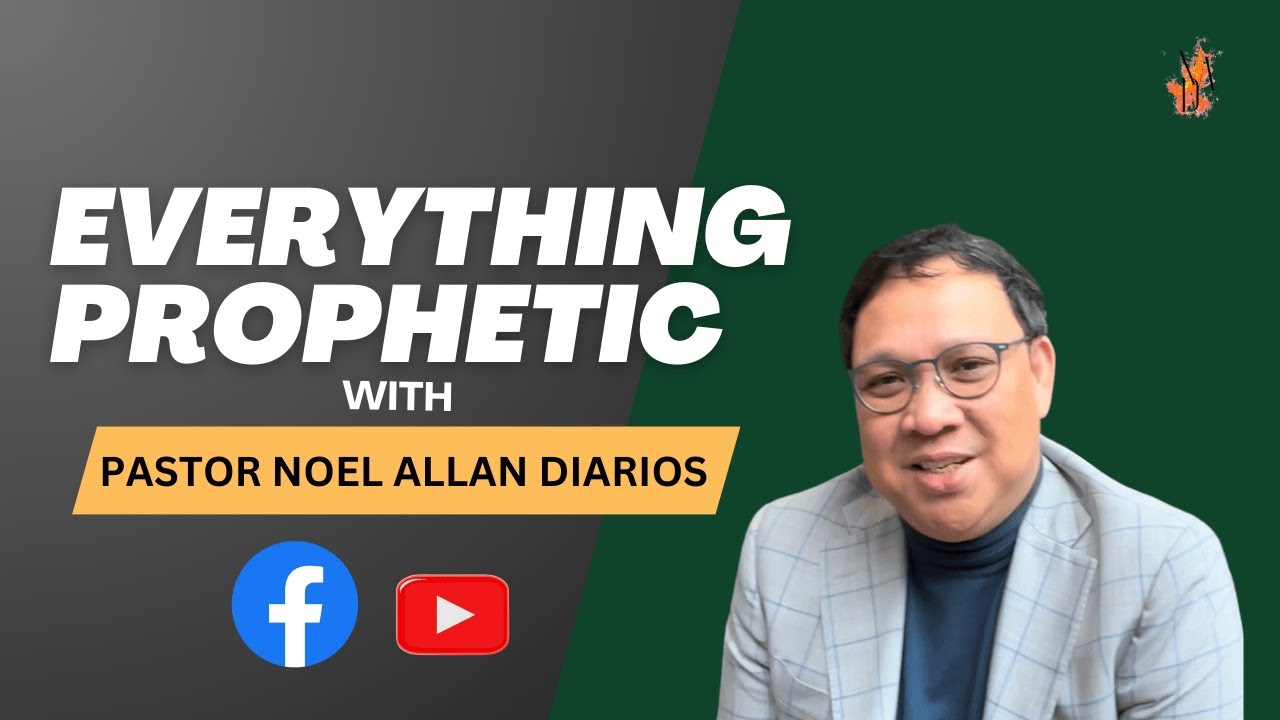 LIVE Everything Prophetic with Pastor Noel “Allan” Diarios | 4 December ...