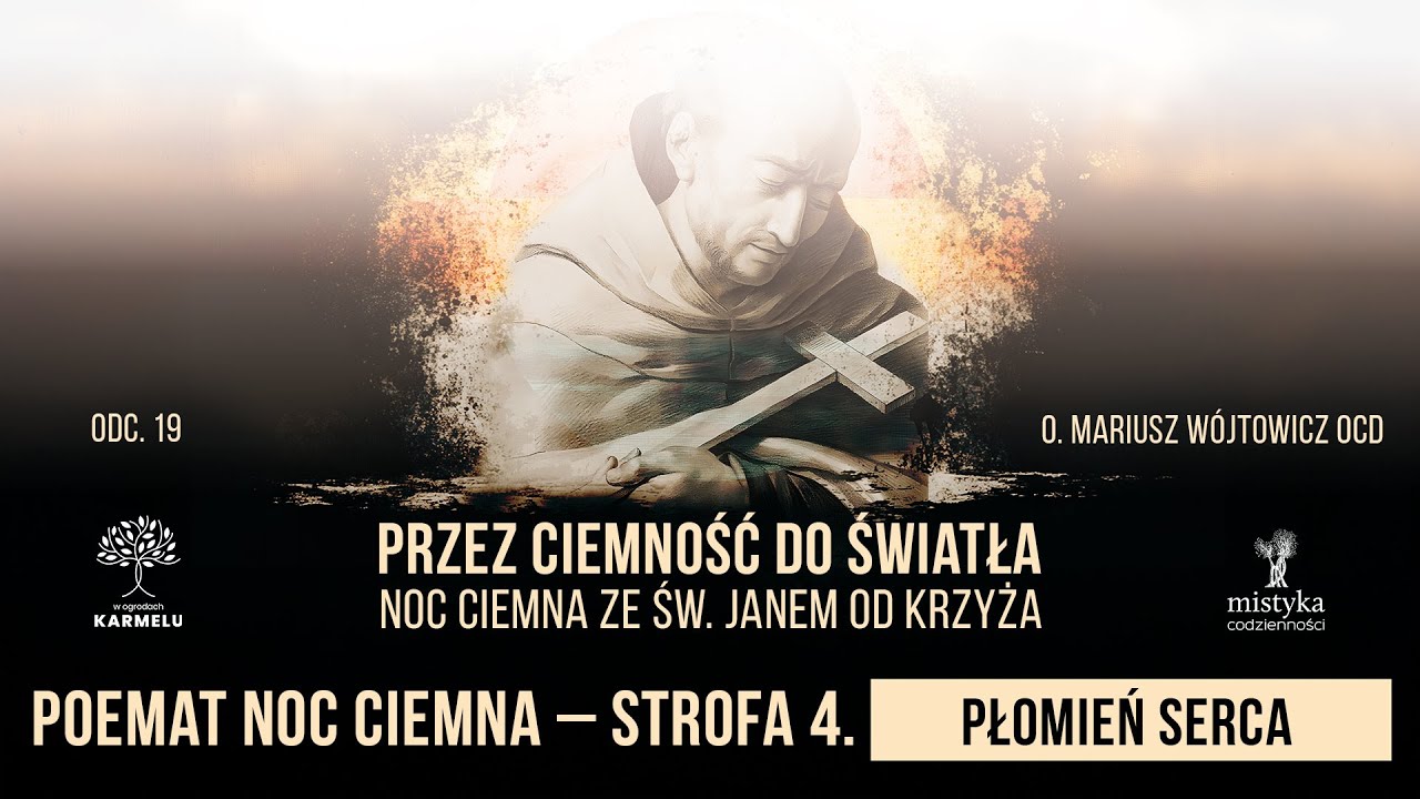 Płomień serca - 4. strofa poematu "Noc ciemna" l cz. 19. - YouTube