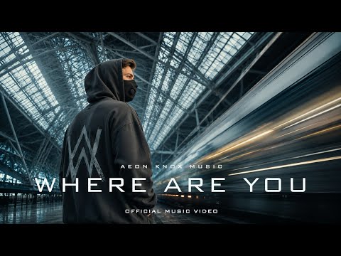 Alan Walker Style x Aeon KnoX - Where Are You (Official Music Video)