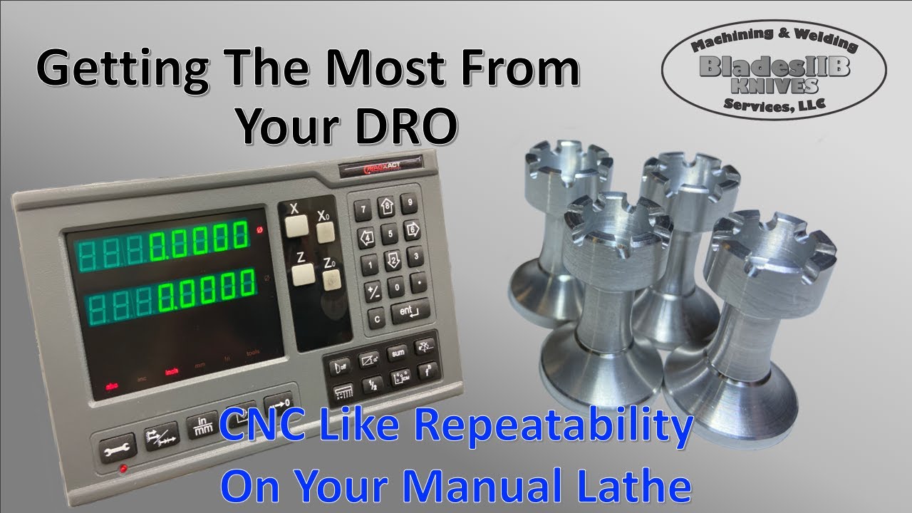 Get More From Your DRO - CNC Like Repeatability From Your Manual Metal ...