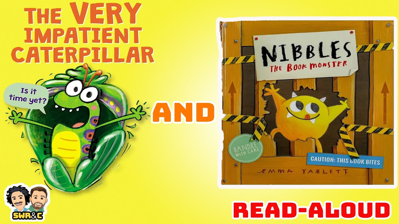 READ ALOUD | The Very Impatient Caterpillar & Nibbles the Book Monster ...