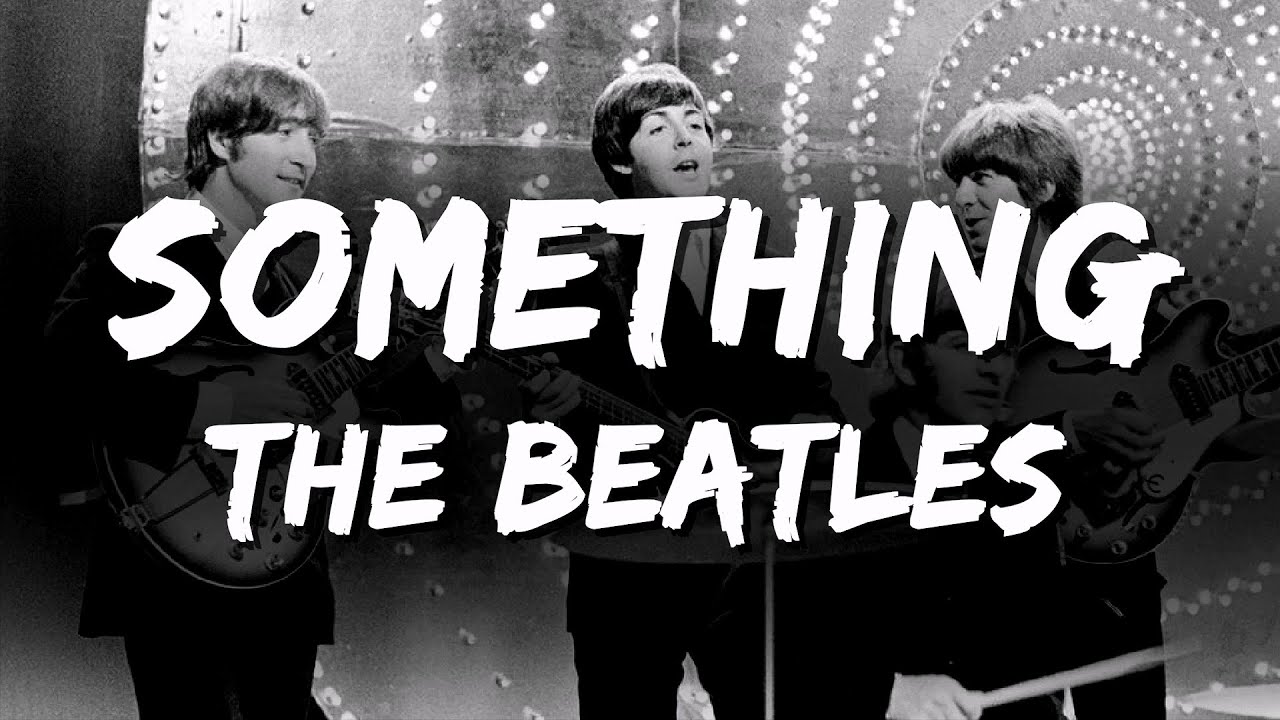 The Beatles - Something (Lyrics) - YouTube